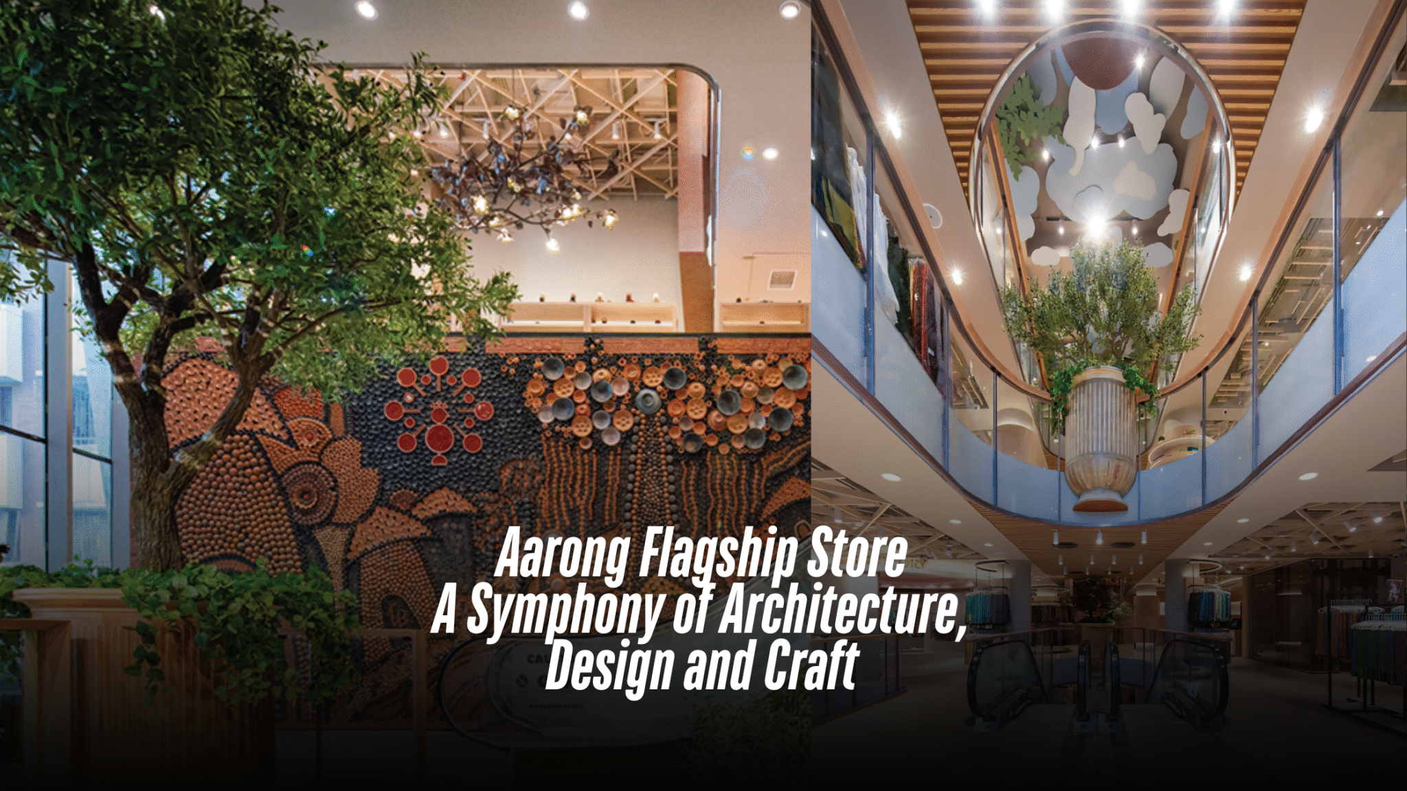 Aarong Flagship Store A Symphony of Architecture, Design and Craft ...
