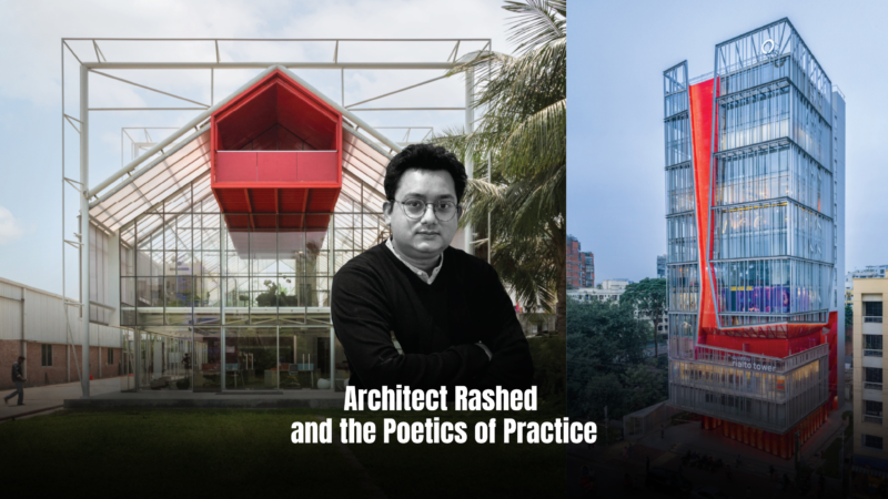 Architect Rashed and the Poetics of Practice - Ceramic Bangladesh Magazine